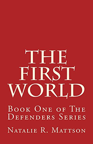 The First World (The Defenders Book 1) eBook : Mattson, Natalie: Amazon ...