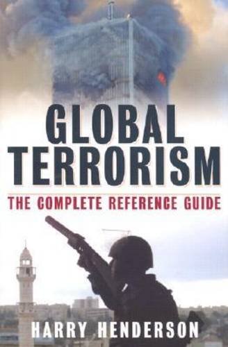 Global Terrorism: The Complete Reference Guide: Henderson, Harry ...