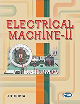 Electrical Machines-II: J.B. Gupta: 9789350145180: Amazon.com: Books