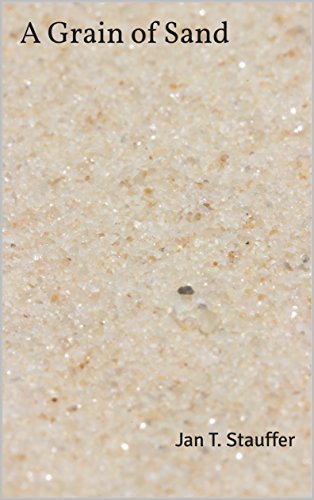 A Grain of Sand - Kindle edition by Stauffer, Jan T., Stauffer, Jan ...