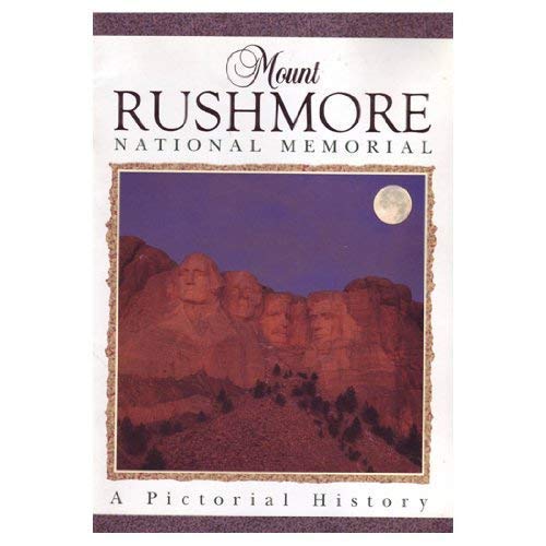 Mount Rushmore National Memorial a Pictorial History: Rushmore Photo ...
