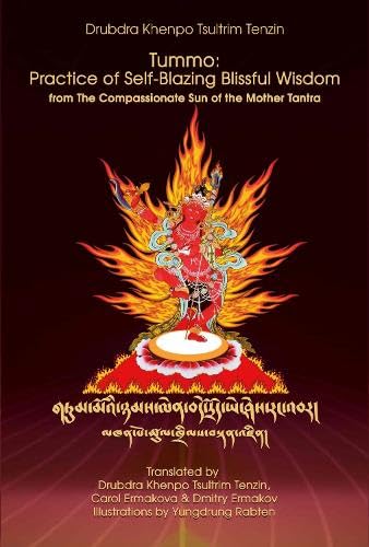 Tummo: Practice of Self-Blazing Blissful Wisdom from The Compassionate ...
