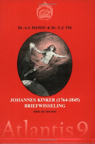 Johannes Kinker (1764-1845) Briefwisseling (Delen I-III: 1764-1845 ...