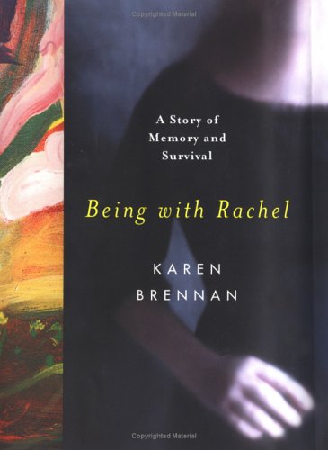 Amazon.com: Being with Rachel: A Personal Story of Memory and Survival ...