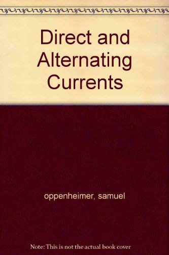 Direct and Alternating Currents: Samuel L. Openheimer, Jean Paul ...