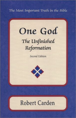 One God: The Unfinished Reformation: Bob Carden: 9780971961005: Amazon ...