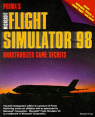 Microsoft Flight Simulator 98: Unauthorized Game Secrets (Secrets of the Games Series,): Kiang ...