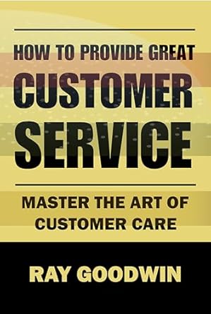 Amazon.com: How to Provide Great Customer Service: Master the Art of ...