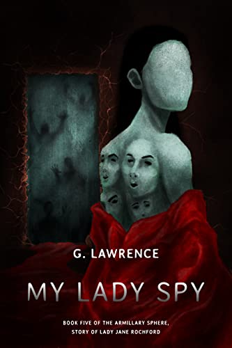 My Lady Spy (The Armillary Sphere, Story of Lady Jane Rochford Book 5 ...