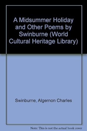 Amazon | A Midsummer Holiday and Other Poems by Swinburne (World ...