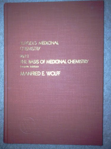 Burger's Medicinal Chemistry, Part I: The Basis of Medicinal Chemistry ...
