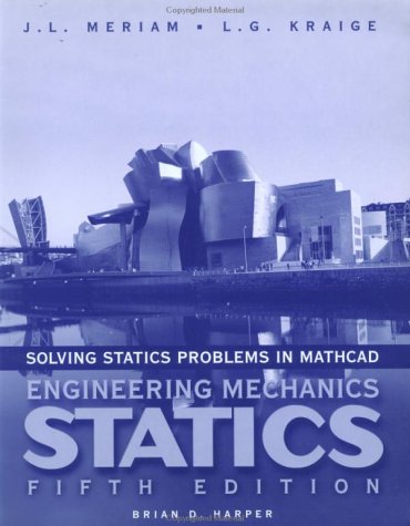 Solving Statics Problems with MathCAD: Meriam, J. L., Kraige, L. G ...