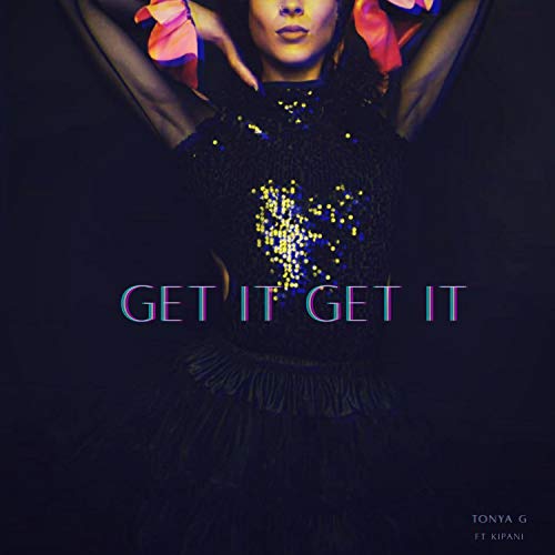 Play Get It Get It by Tonya G feat. Kipani on Amazon Music Unlimited
