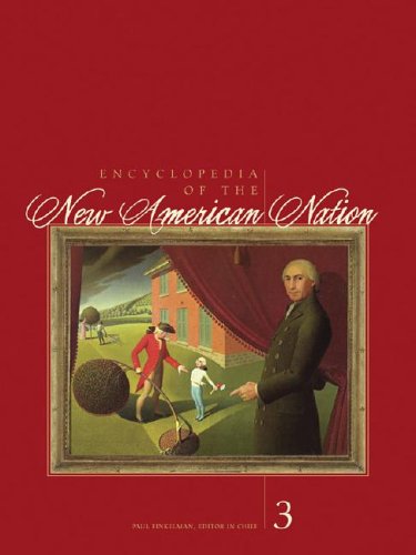 Encyclopedia of the New American Nation: 3 Volume set (The Encyclopedia ...