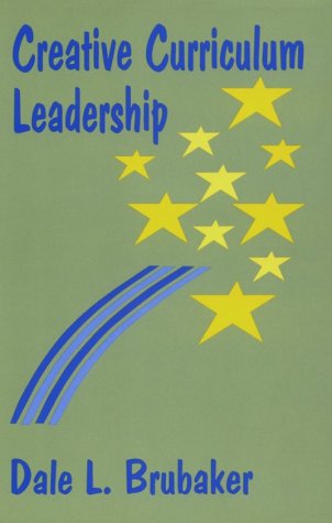 Creative Curriculum Leadership: Brubaker, Dale L.: 9780803961418 ...