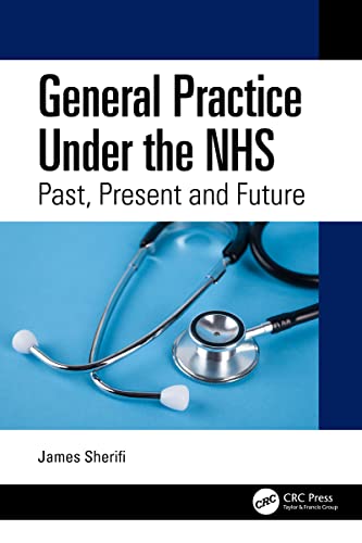 General Practice Under the NHS: Past, Present and Future eBook ...