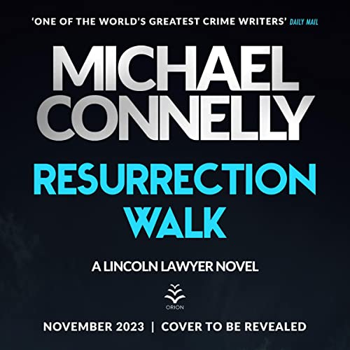 Resurrection Walk: The Lincoln Lawyer, Book 7 (Audio Download): Michael ...