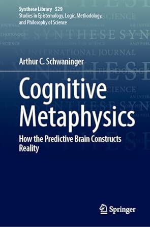Amazon.com: Cognitive Metaphysics: How the Predictive Brain Constructs ...