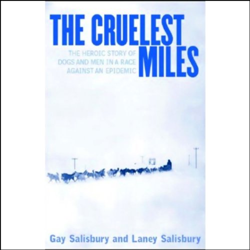 Amazon.co.jp: The Cruelest Miles: The Heroic Story of Dogs and Men in a ...