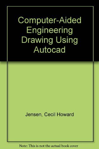 Computer-Aided Engineering Drawing Using Autocad: Jensen, Cecil Howard ...
