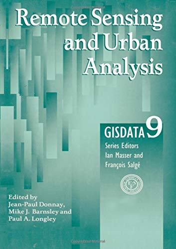 Remote Sensing and Urban Analysis: GISDATA 9: Donnay, Jean-Paul, Barnsley, Mike J., Longley ...