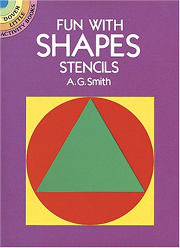 Fun With Shapes Stencils: Smith, A. G.: 9780486254524: Amazon.com: Books