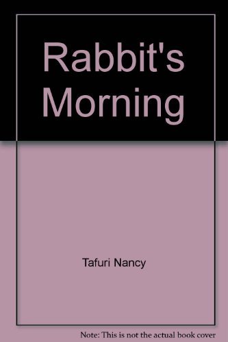 Rabbit's Morning: Tafuri, Nancy: 9780688040635: Amazon.com: Books