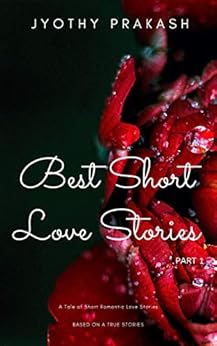 BEST SHORT LOVE STORIES: A Tale of Short Romantic Love Stories ...