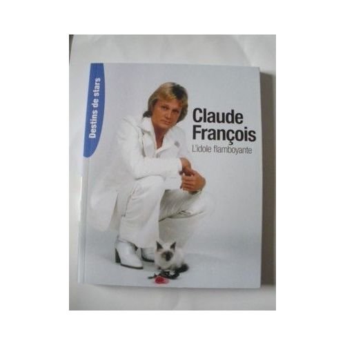 Amazon.fr - Claude Francois L'idole Flamboyante - stephane weiss - Livres