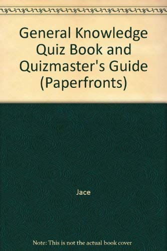 General Knowledge Quiz Book and Quizmaster's Guide: Jace: 9780716008408 ...