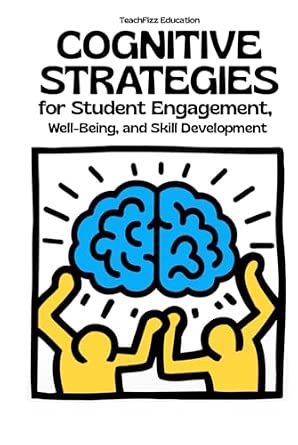Cognitive Strategies for Student Engagement, Well-Being, and Skill ...