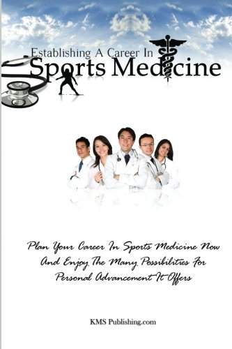 Establishing A Career In Sports Medicine: Plan Your Career In Sports ...