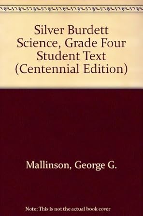 Silver Burdett Science, Grade Four Student Text (Centennial Edition ...