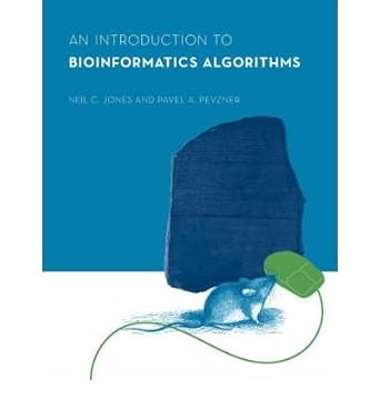By Neil C Jones ; Pavel A Pevzner ( Author ) [ Introduction to Bioinformatics Algorithms ...