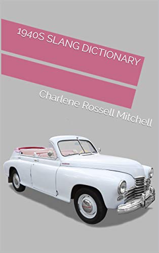 Amazon.com: 1940s Slang Dictionary: Over 200 Words and Phrases of ...
