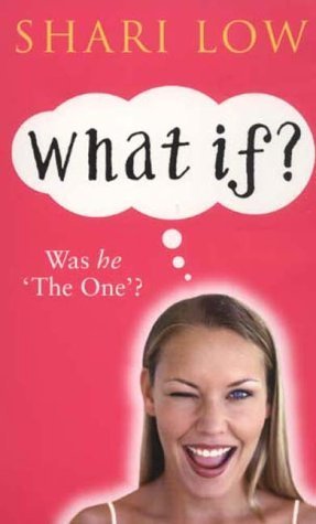What If?: Shari Low: 9780749932299: Amazon.com: Books