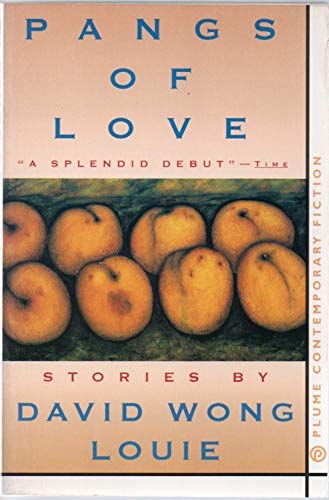 Pangs of Love: Stories (Contemporary Fiction, Plume): Louie, David Wong ...