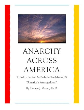 Anarchy Across America /3/ AMERICA's ARMAGEDDON eBook : Mauer, George ...