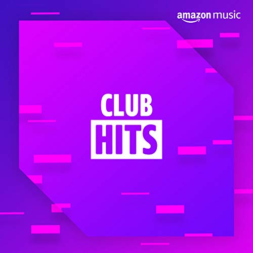 Club Hits Playlist on Amazon Music Unlimited
