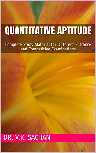 Quantitative Aptitude : Complete Study Material for Different Entrance ...