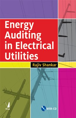 Energy Auditing in Electrical Utilities, With CD: Rajiv Shankar ...