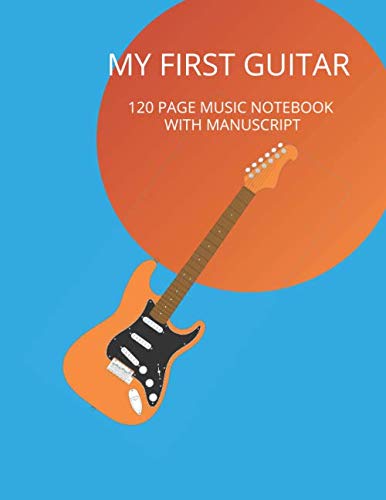 My first guitar: Music Notebook with manuscript: Diary and notebook ...