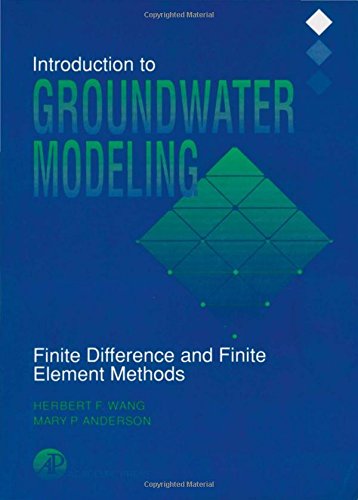 Introduction To Groundwater Modeling Finite Difference And Finite Element Methods Wang