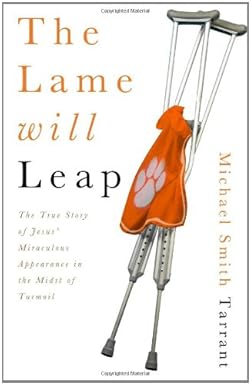 The Lame Will Leap: Michael Smith Tarrant: 9781414120140: Amazon.com: Books