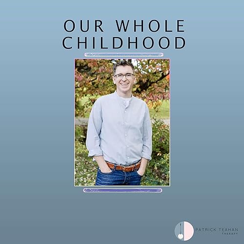 Our Whole Childhood : Patrick Teahan: Amazon.de: Bücher