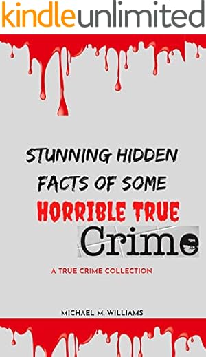 Amazon.com: True Crime Stories: VOLUME 2 : A collection of fascinating facts and disturbing ...