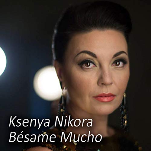 Amazon MusicでKsenya NikoraのBesame Muchoを再生する