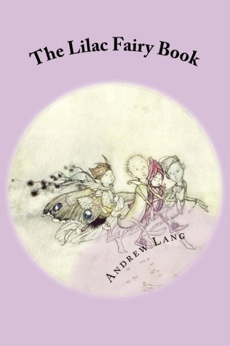 The Lilac Fairy Book: Lang, Andrew: 9781482323429: Amazon.com: Books