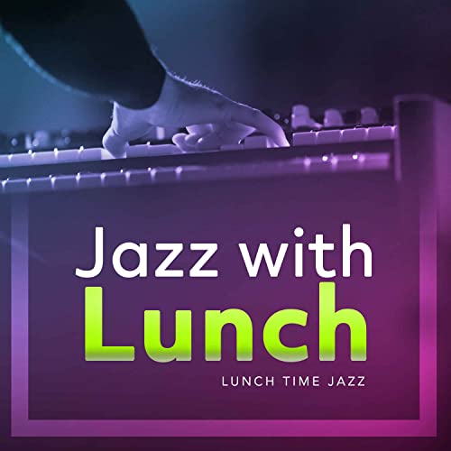 Jazz With Lunch de Lunch Time Jazz en Amazon Music Unlimited