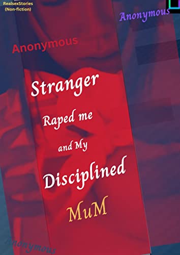 Stranger Raped me and My Disciplined Mom: Real SexStories (Non-fiction) - Kindle edition by ...
